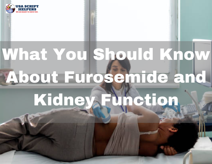 What You Should Know About Furosemide and Kidney Function - USA Script ...